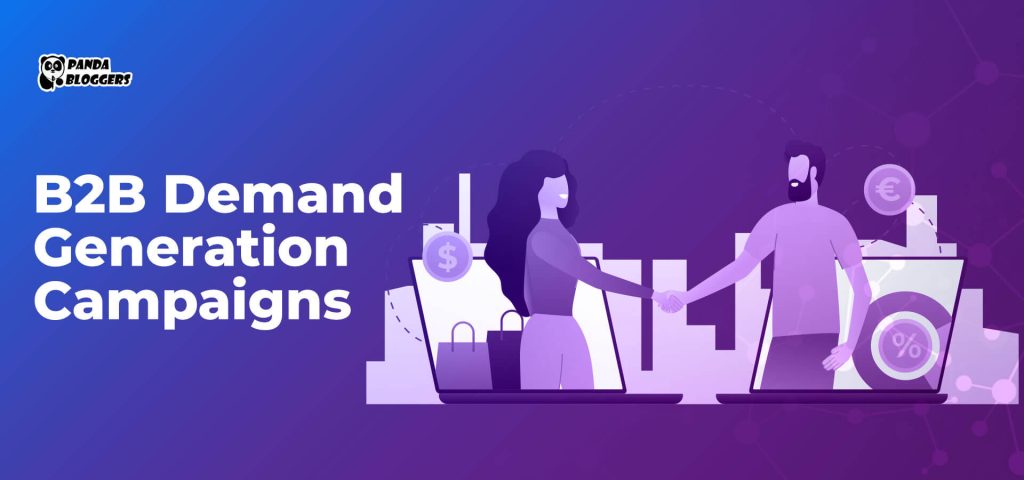 B2B Demand Generation Campaigns | Panda Bloggers
