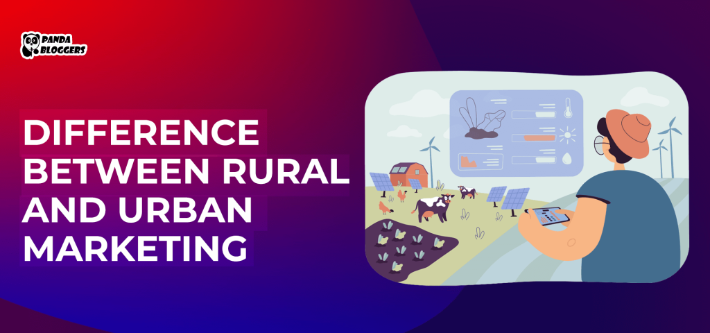 Difference between Rural and Urban Marketing | Panda Bloggers